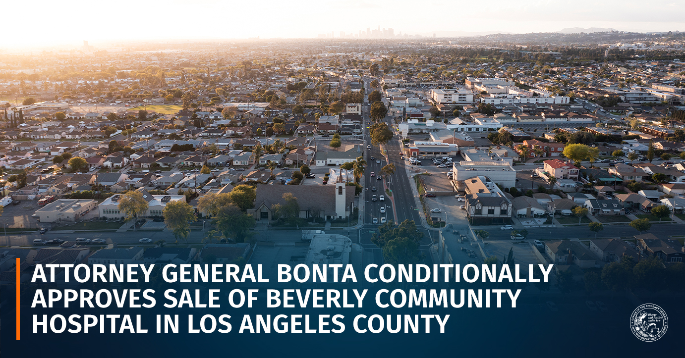 Attorney General Bonta Conditionally Approves Sale of Beverly Community ...